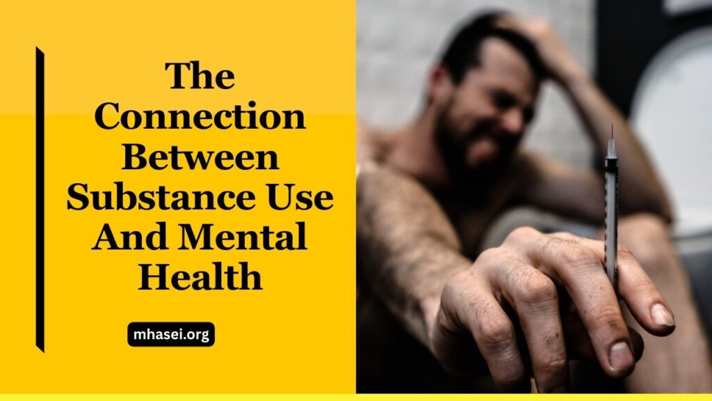 The Connection Between Substance Use And Mental Health